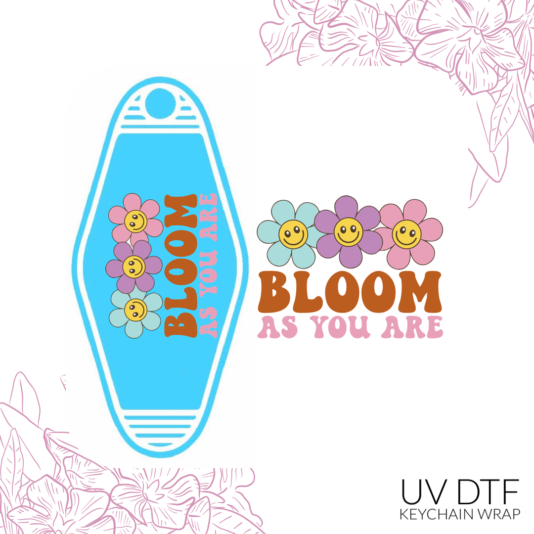 Bloom as you are Keychain Sized UV DTF Wrap – CraftingBlanks.ca